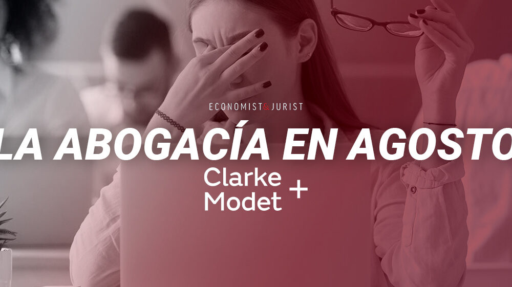 ClarkeModet: la abogacía en agosto | E&J